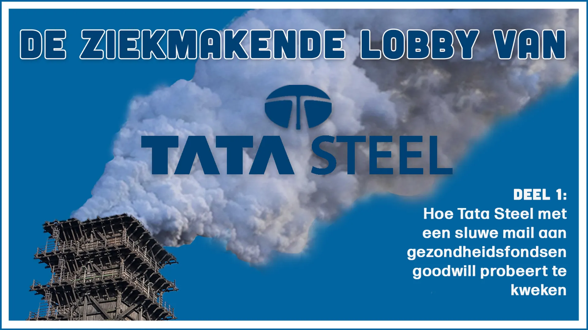 De ziekmakende lobby van Tata Steel - BOOS - BNNVARA